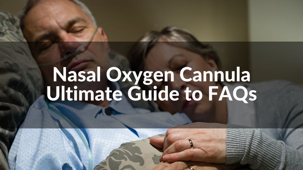 Nasal Oxygen Cannula: Ultimate Guide to FAQs